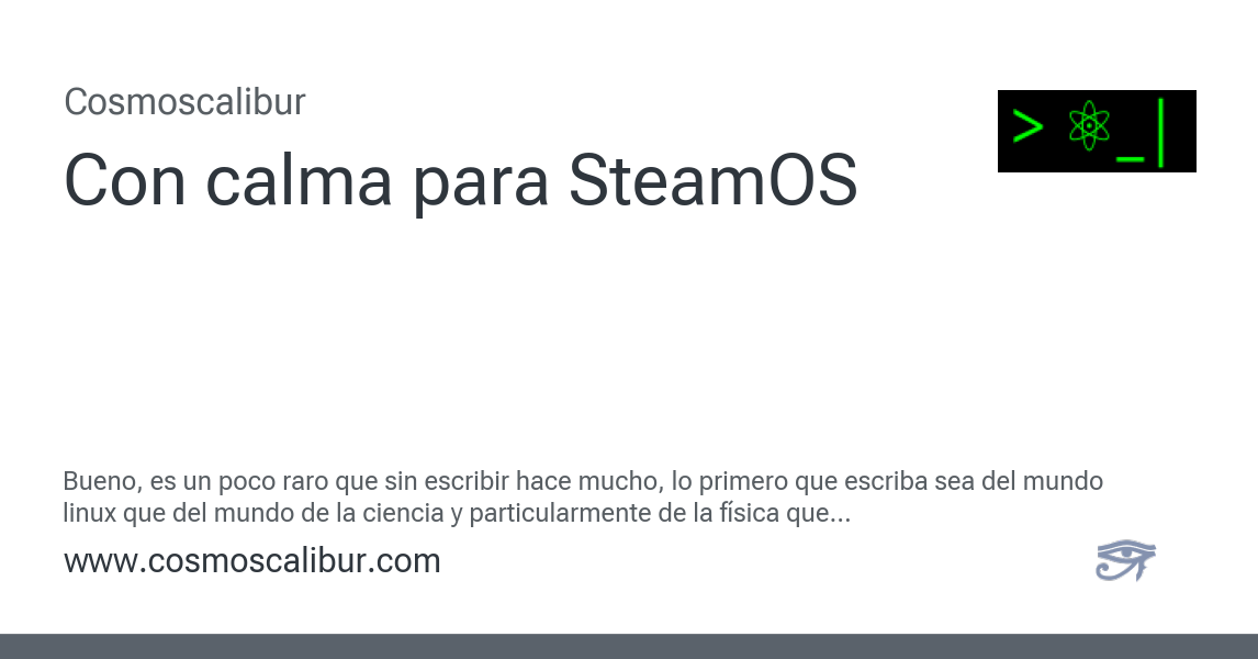 Con calma para SteamOS — Cosmoscalibur