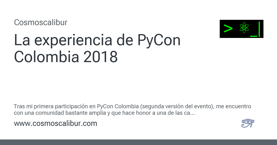 La experiencia de PyCon Colombia 2018 — Cosmoscalibur
